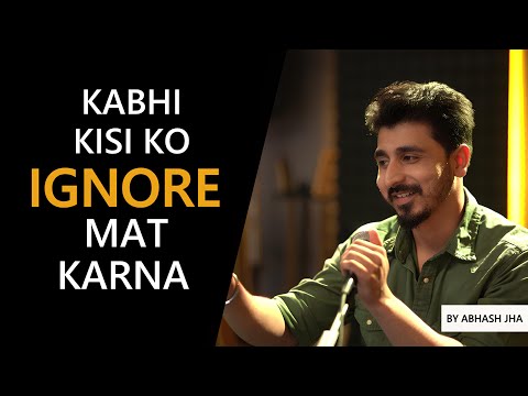 IMPORTANT: Agar Woh Tumse Baat Karna Chaahe Toh Kar Liya Karo | Heartfelt Hindi Poetry | Abhash Jha