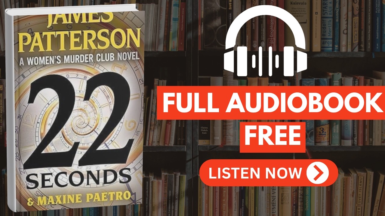22 Seconds by James Patterson & Maxine Paetro [ Full Audiobook Free ]