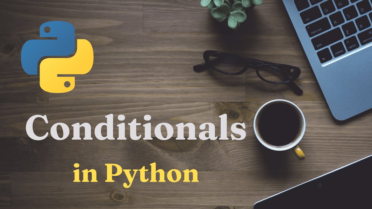 Control Structures: Conditionals