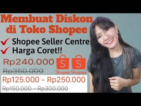 TUTORIAL SHOPEE - CARA MEMBUAT DISKON DI TOKO SHOPEE DENGAN HARGA CORET MELALUI SHOPEE SELLER CENTRE
