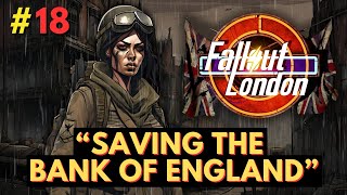 Fallout London Part 18 Saving the Bank of England at Fallout 4 London ...