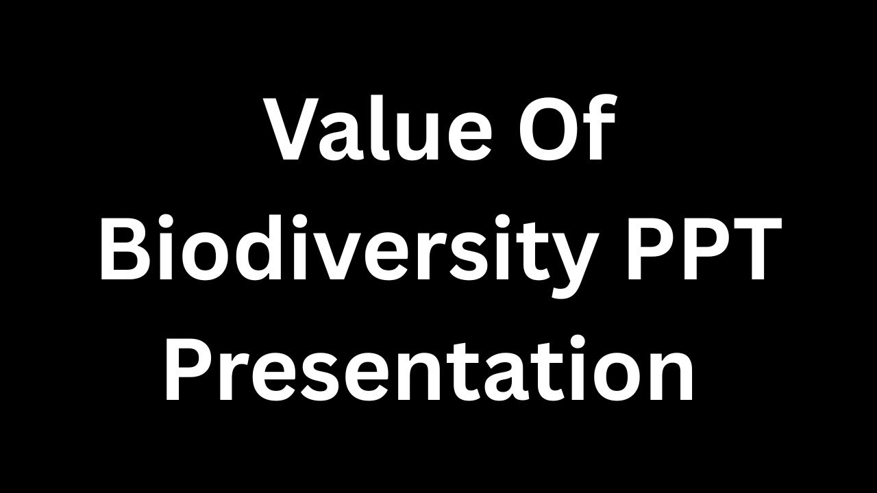 Value Of Biodiversity PPT Presentation Seminar Download