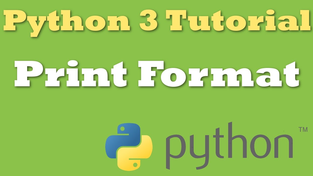 Python 3 Tutorial 2: Print Format