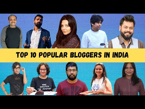 Top 10 Popular Bloggers in India | Top Indian blogs to follow !