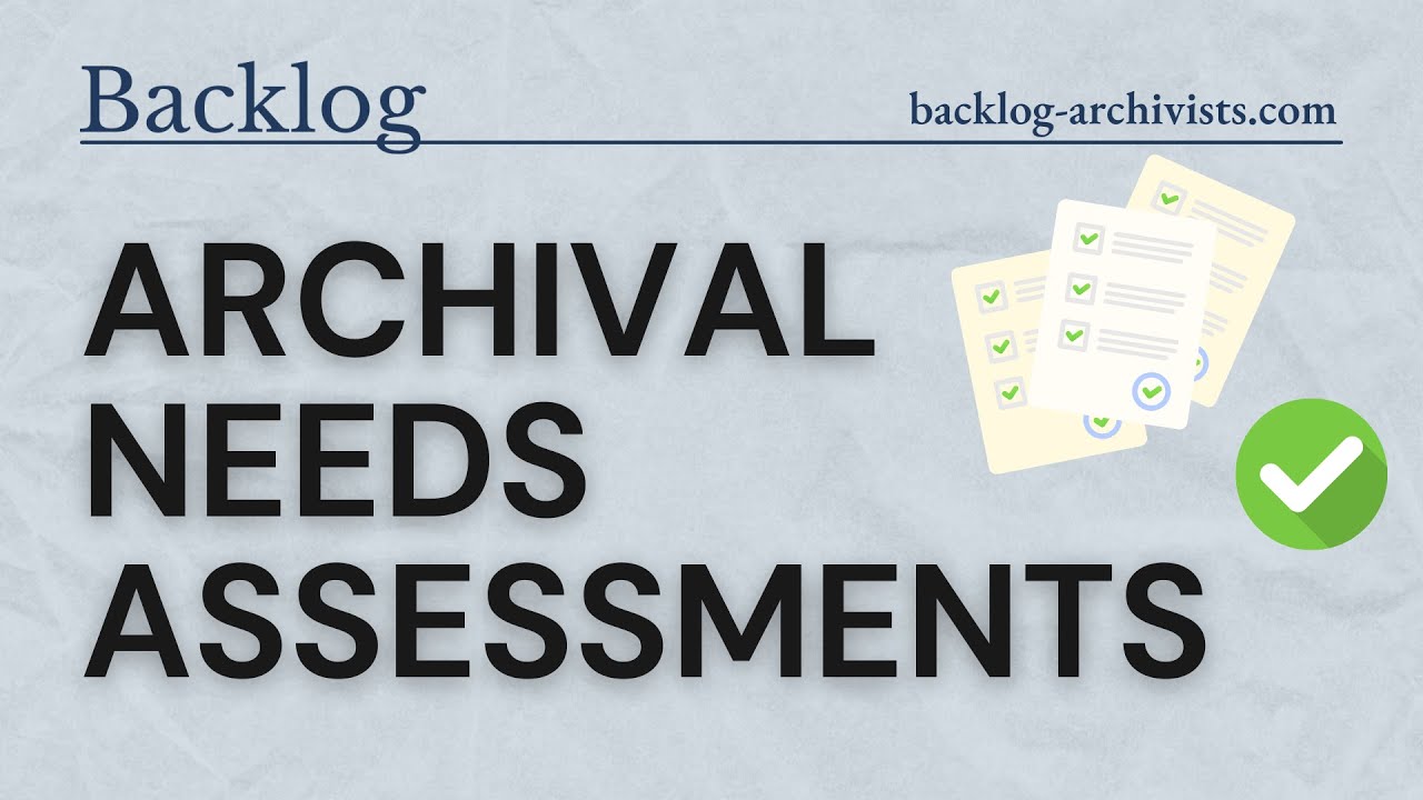 Working with an Archival Consultant | Archival Needs Assessment Explained