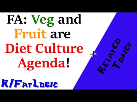 Veg and Fruit are Diet Culture Propaganda! -- Fatlogic + Related Stories