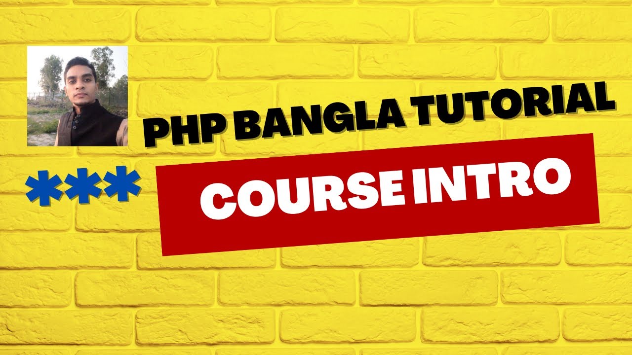 PHP Bangla Tutorial For Beginners- Course Introduction