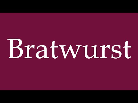 How to Pronounce ''Bratwurst'' Correctly in German