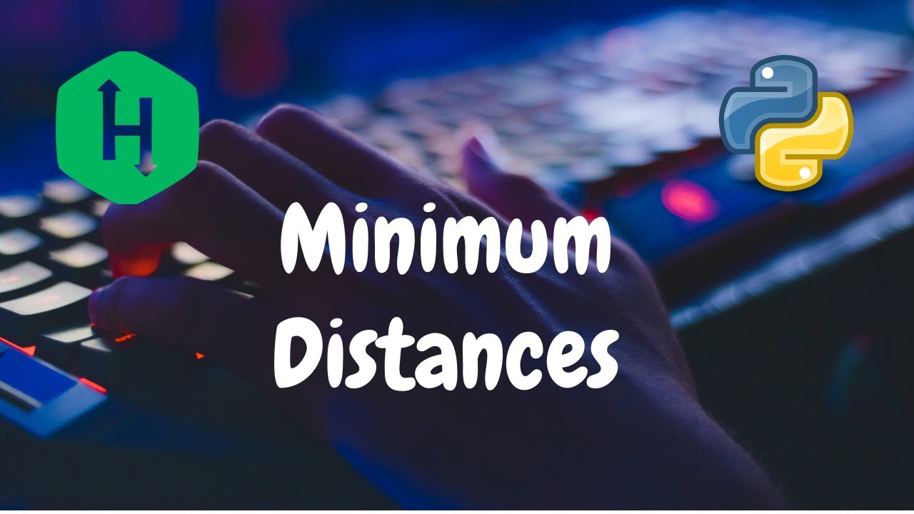 58 - Minimum Distances | Implementation | Hackerrank Solution | Python