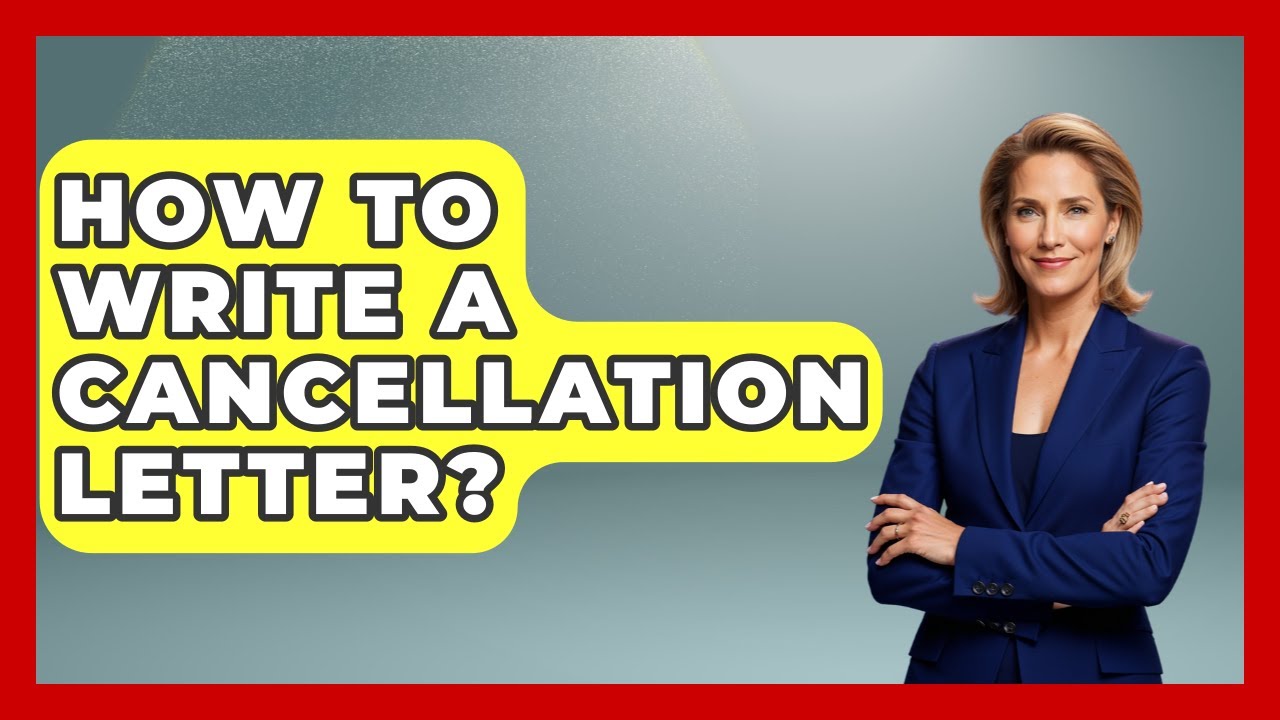 How To Write A Cancellation Letter? - Consumer Laws For You