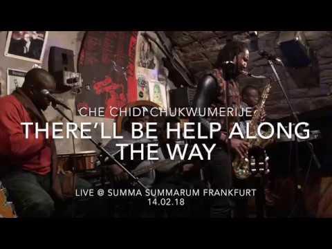 There’ll Be Help Along The Way (Live 14.2.18) | Che Chidi Chukwumerije