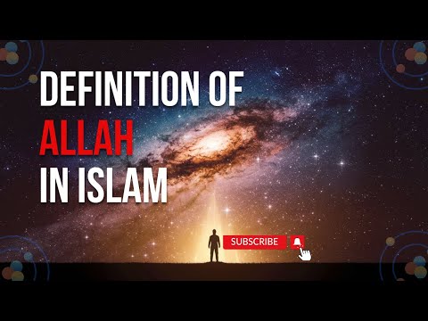 What is the Definition of Allah?Definition of Allah in Islam.