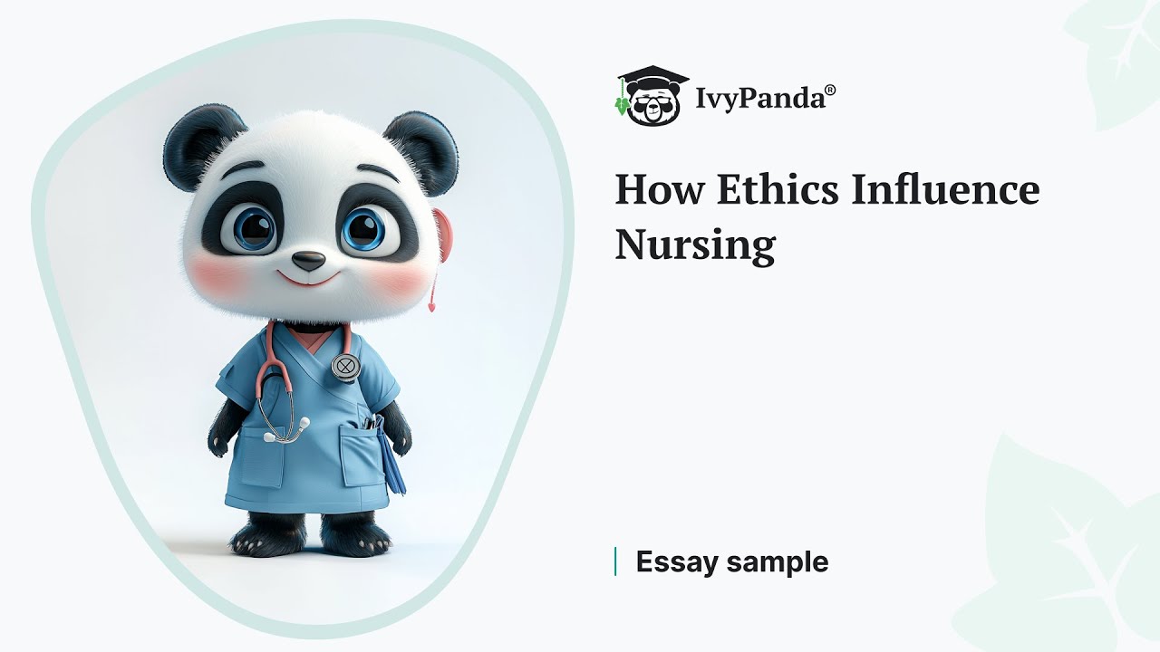 How Ethics Influence Nursing | Essay Example