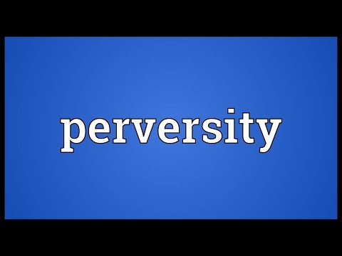 Perversity Meaning