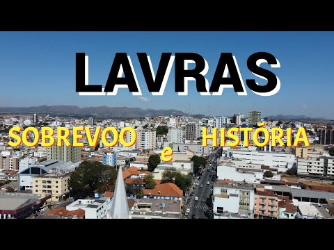 LAVRAS MG SOBREVOO E HISTÓRIA