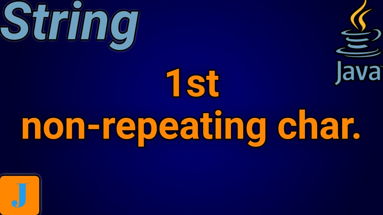 Java Program To Find First Non-Repeating Character In A String