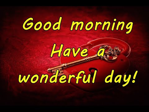 Good Morning - Have a wonderful day ❤️❤️