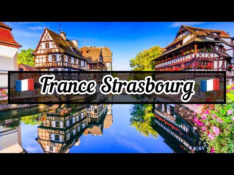 🇫🇷Strasbourg | France🇫🇷 What to do and what to visit in Strasbourg 🇫🇷