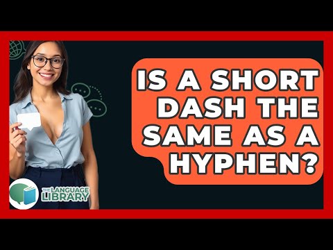 Is A Short Dash The Same As A Hyphen? - The Language Library