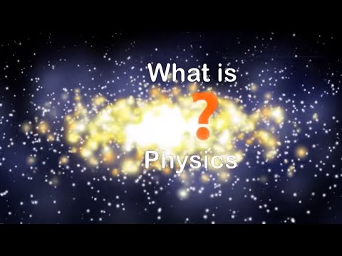 What is Physics?