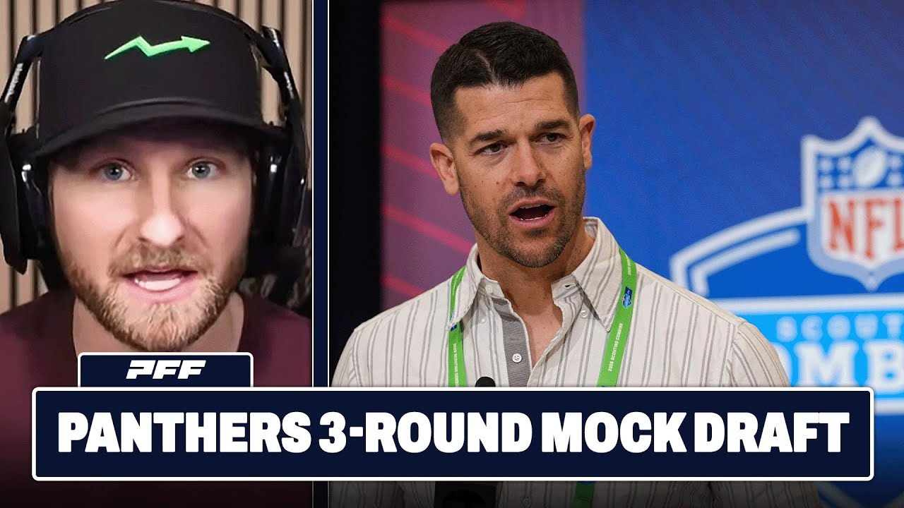Carolina Panthers 3-Round Mock Draft! | PFF NFL Show