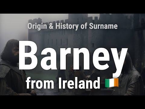 Barney from Ireland 🇮🇪 - Meaning, Origin, History & Migration Routes of Surname