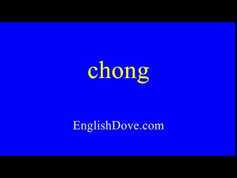 How to pronounce chong in American English.