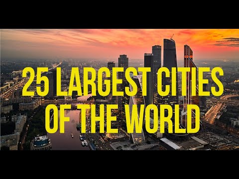 Largest Cities in the World - By Population - Top 25