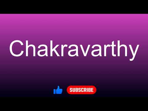 How to correctly pronounce - Chakravarthy