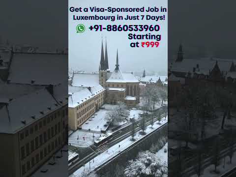 Get a Visa-Sponsored Job in Luxembourg in Just 7 Days! #luxembourgcountryworkvisa #luxembourg