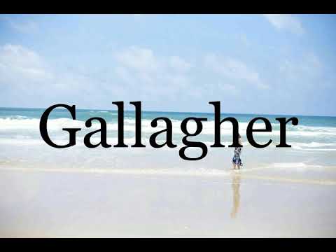 How To Pronounce Gallagher🌈🌈🌈🌈🌈🌈Pronunciation Of Gallagher