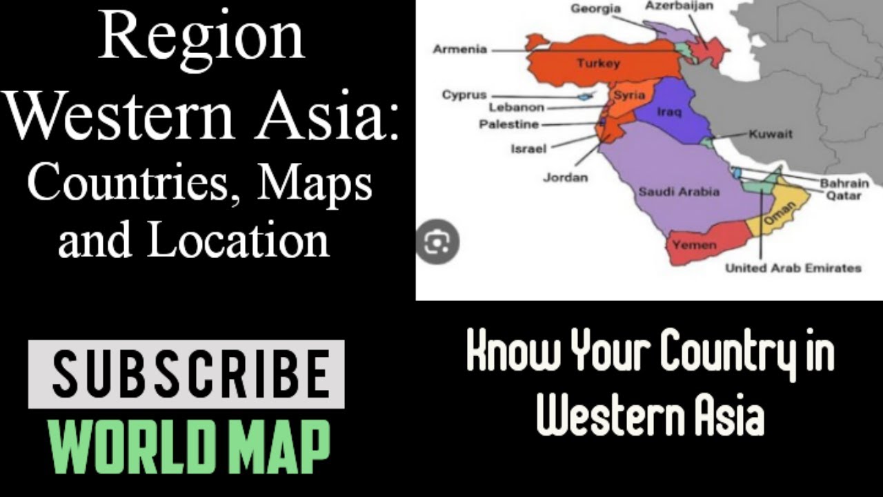 Western Asia Map, Region Western Asia: Countries, Maps and Location, West Asian Countries