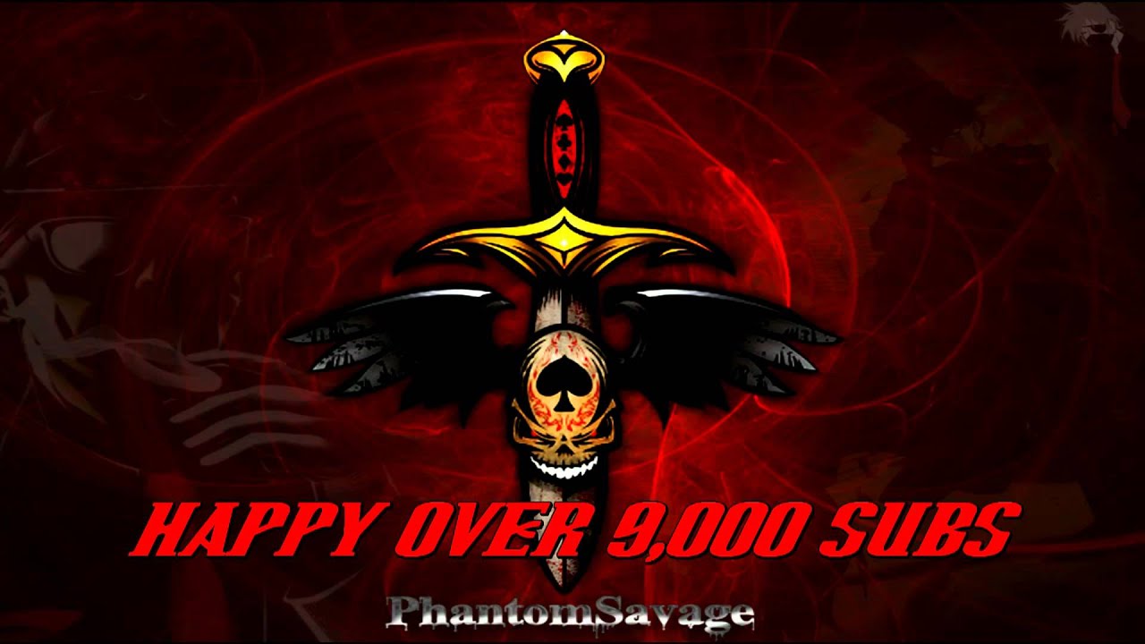 9,000 SUBSCRIBER SPECIAL!!!!!!!!!!!!!! | PHANTOMSAVAGE