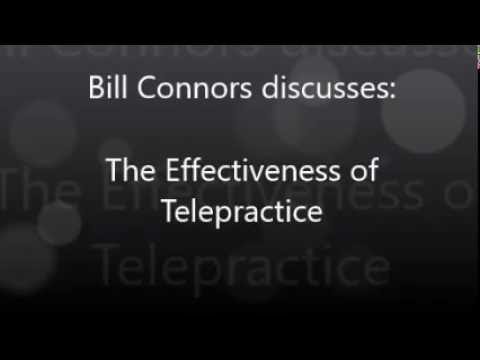 Bill Connors discusses: The Effectiveness of Telepractice