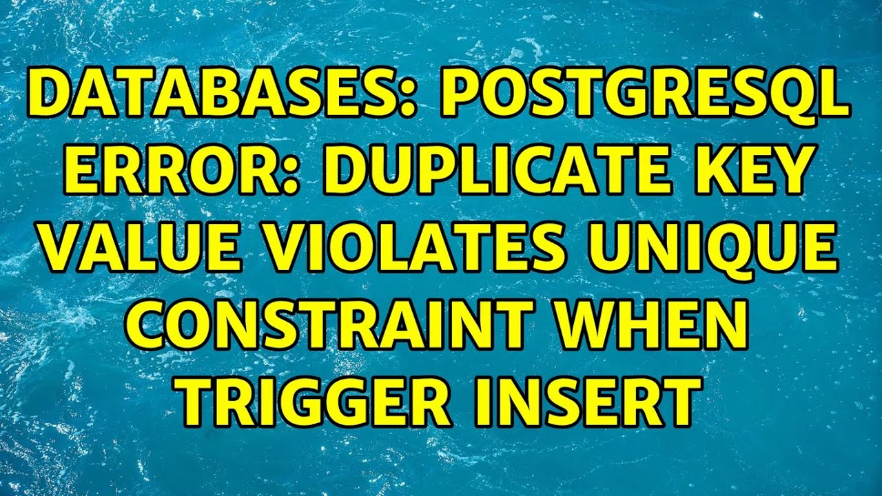 Databases: Postgresql ERROR: duplicate key value violates unique constraint when trigger insert