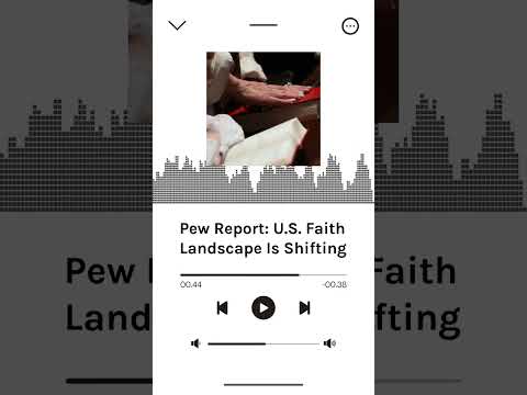 Pew Report: U.S. Faith Landscape Is Shifting | AURN News