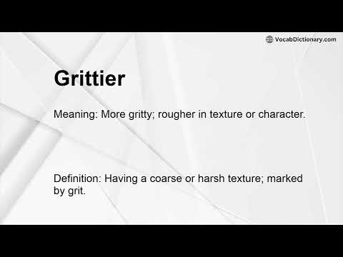 Grittier Meaning