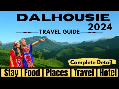 Dalhousie Travel Guide | 2024 | Places to Visit in Dalhousie | Punchpulla | Trekking |