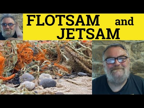 🔵 Flotsam Meaning - Jetsam Defined Flotsam and Jetsam Examples Flotsam Definition Flotsam and Jetsam