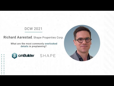 DCW2021 | Richard Aarestad of Shape Properties Corp on commonly overlooked details in preplanning