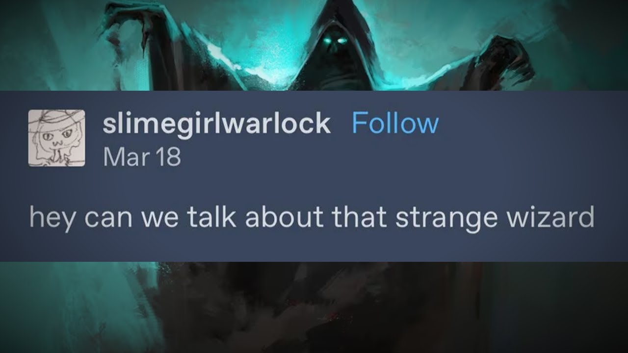 Can we talk about that strange wizard