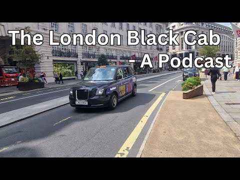 #19 - The Black London Taxi, The History - London Visited Podcast