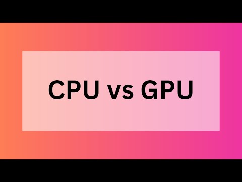 CPU vs GPU | Definition, Origin and Key Differences