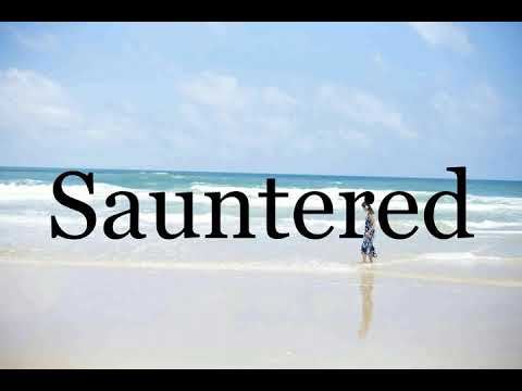 How To Pronounce Sauntered๐๐๐๐๐๐Pronunciation Of Sauntered