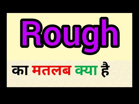 Rough meaning in hindi || rough ka matlab kya hota hai || word meaning english to hindi