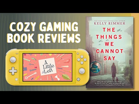 Cozy Gaming Book Reviews: The Things We Cannot Say by Kelly Rimmer and A Little to the Left Gameplay