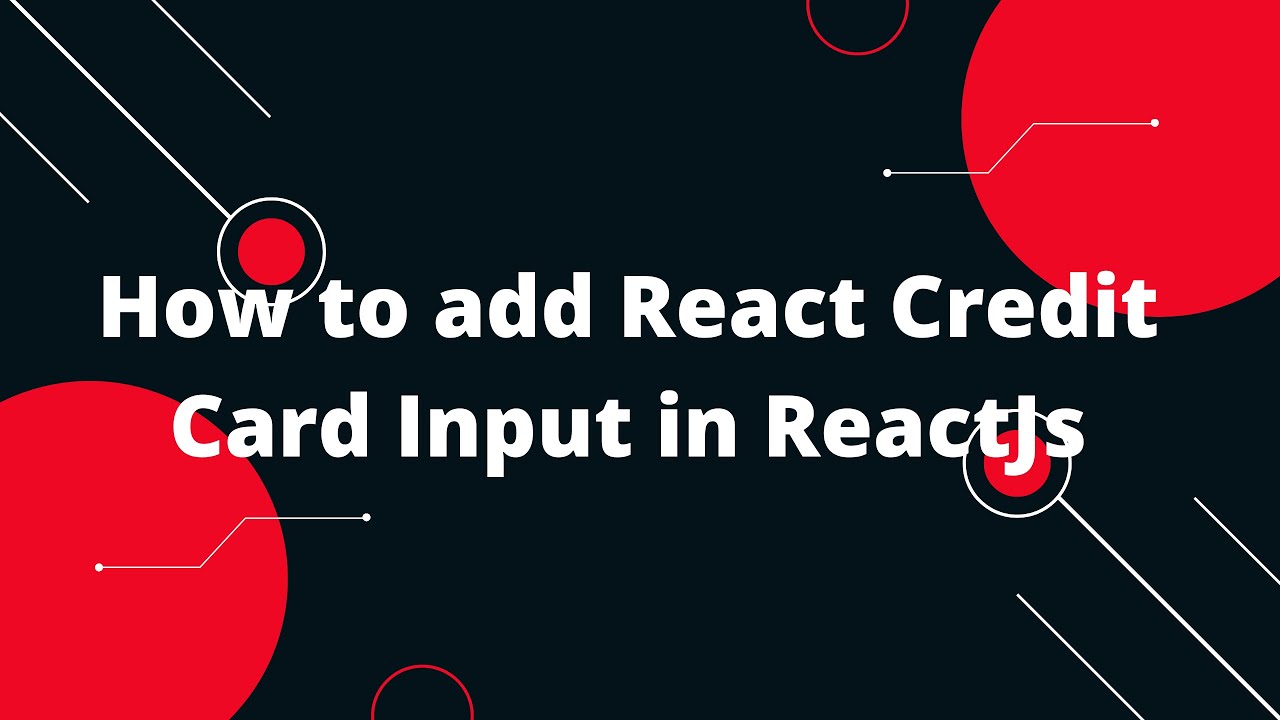 How to add React Credit Card Input in ReactJs