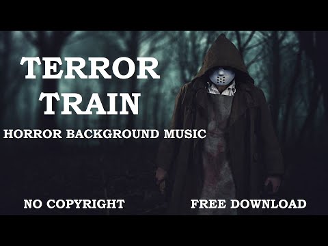 Terror Train !!! - Horror Background Music | No Copyright Music | Royalty Free Music🔥