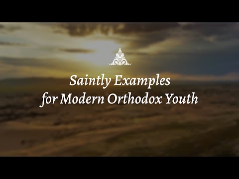 Saintly Examples for Orthodox Youth