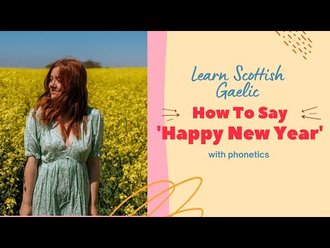 How To Say Happy New Year In Scottish Gaelic (With Phonetics) | Learn Scottish Gaelic